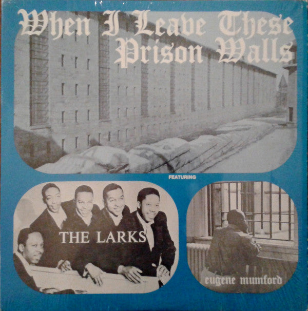 The Larks Featuring Eugene Mumford ‎– When I Leave These Prison Walls ...